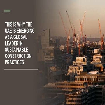 This Is Why the UAE Is Emerging as a Global Leader in Sustainable ...