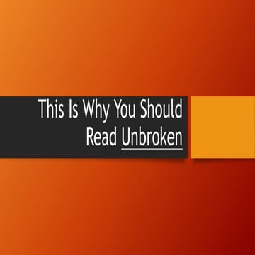 This Is Why You Should Read Unbroken.pptx