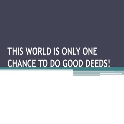 This world is only one chance to do | PPT