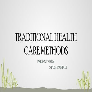 TRADITIonal healthcare methods seminar ppt | PPTX
