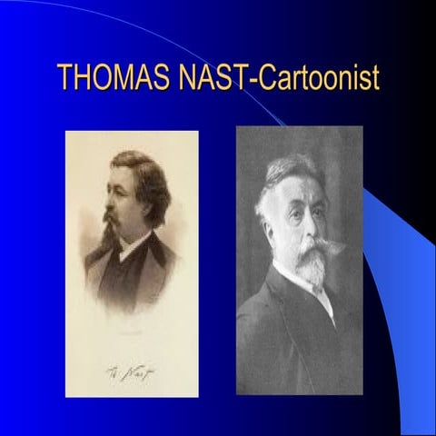 Thomas Nast Cartoonist | PPT | Drawing and Sketching | Arts and Crafts