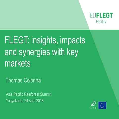 FLEGT: insights, impacts and synergies with key markets | PPT