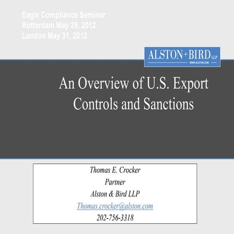 Export Compliance Management Seminar 29 & 31 May 2012: An overview of U.S. Export Controls and ...