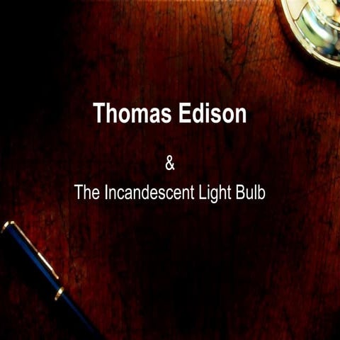 Edison and the invention of the incandescent light bulb | PPT