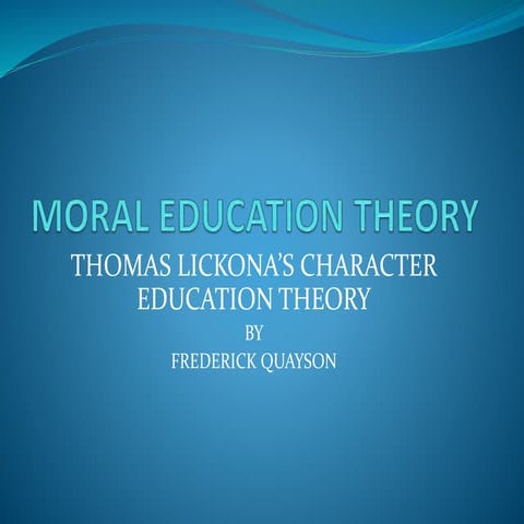 Thomas lickona’s character education theory | PPTX