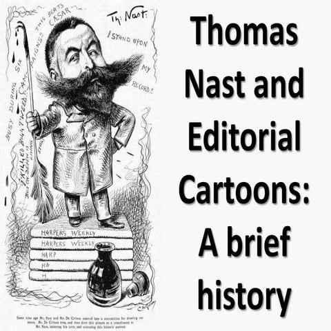 Thomas nast and editorial cartoons history michael | PPTX