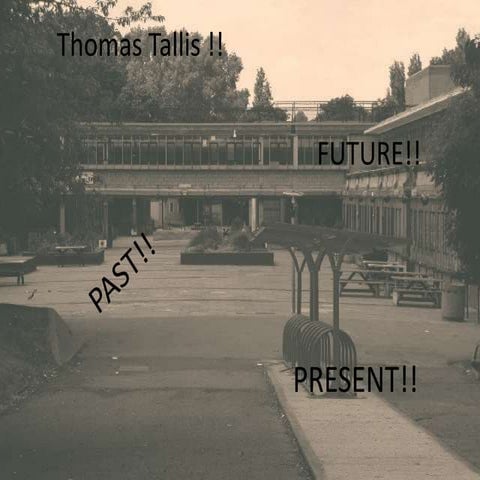 Thomas tallis pres day 2 | PPTX