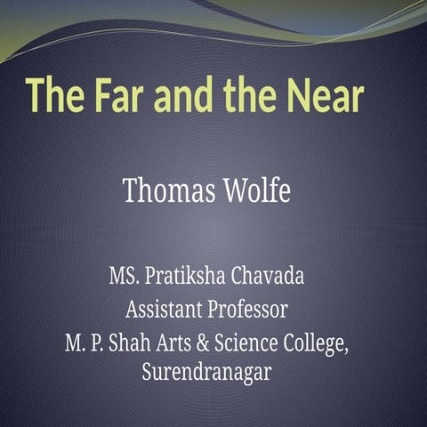 Thomas Wolfe - The Far and the Near.pptx