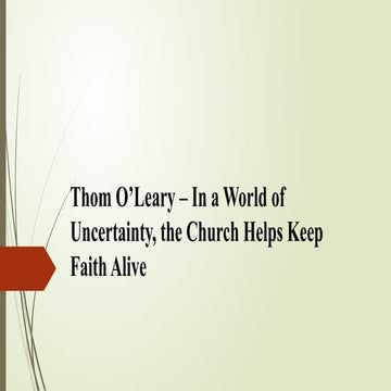 Thom O’Leary – In a World of Uncertainty, the Church Helps Keep Faith ...
