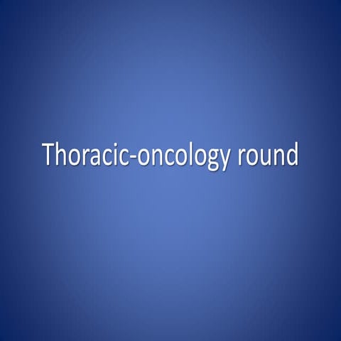 Thoracic-oncology round | Jindal chest clinic | PPT