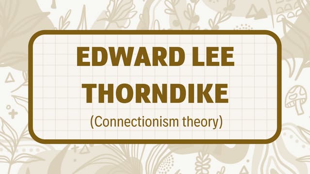 CONNECTIONISM THEORY OF EDWARD THORNDIKE | PPTX