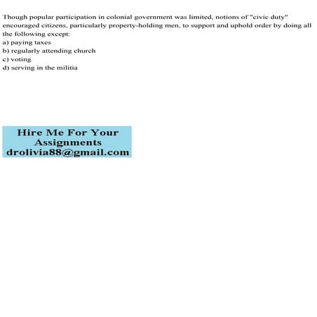 Though popular participation in colonial government was limited, not ...