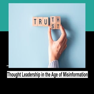Thought Leadership in the Age of Misinformation. | PPTX