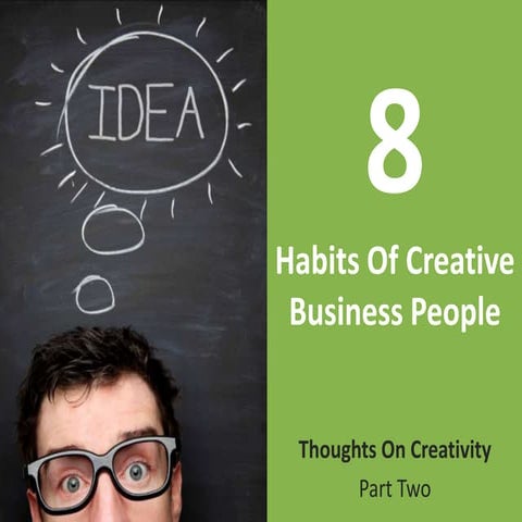 8 Habits Of Creative People | PPTX