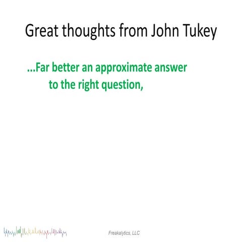 Thoughts from John Tukey by Freakalytics | PPTX