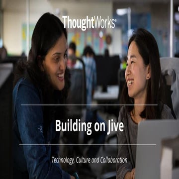 ThoughtWorks - Building on Jive | PPT