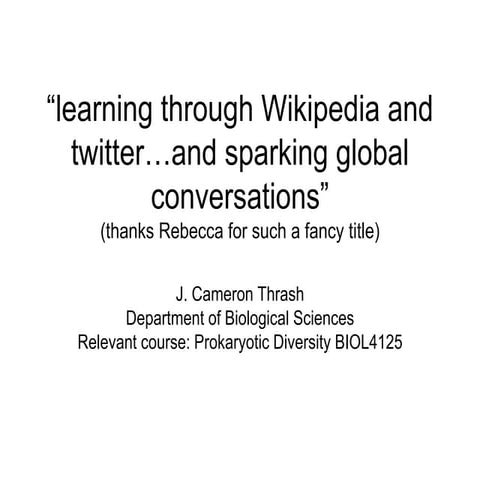 Learning through Wikipedia and twitter...and sparking global ...