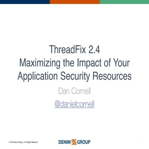 Threadfix 24 Maximizing The Impact Of Your Application Security Resources Ppt 