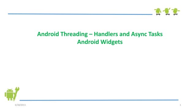Threads handlers and async task, widgets - day8 | PPT Threads handlers and async task, widgets - day8 | PPT