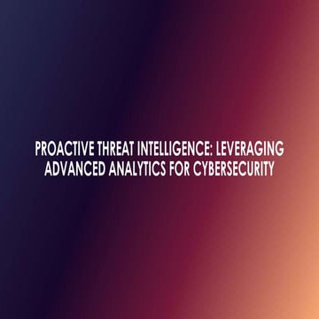 Threat Intelligence Staying Ahead of Cyber Attacks with Advanced Analytics.pptx
