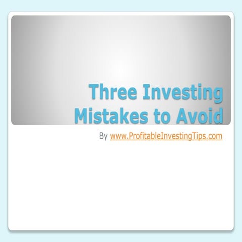 Three Investing Mistakes to Avoid | PPT