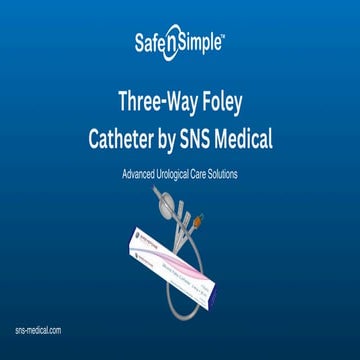 Three-Way Foley Catheter | Silicone Catheter - SNS Medical | PDF