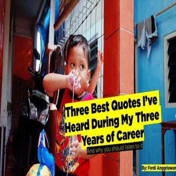 Three Best Quotes I've Heard During My Three Years of Career | PDF