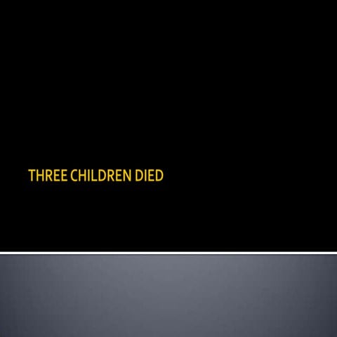 Three children died | PPT