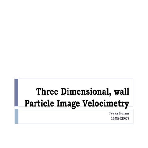Three dimensional particle image velocimetry | PPT