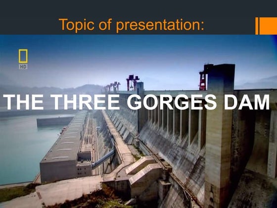 Three gorges dam pptx | PPTX
