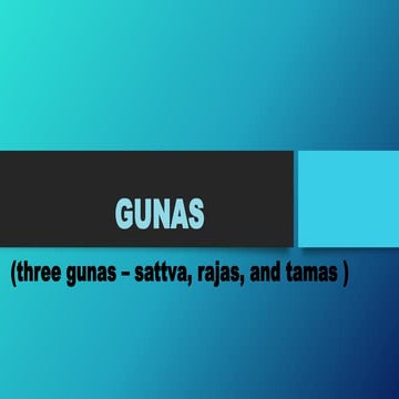 three gunas – sattva, rajas, and tamas | PPTX