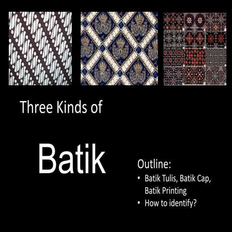 Three kinds of batik | PPTX