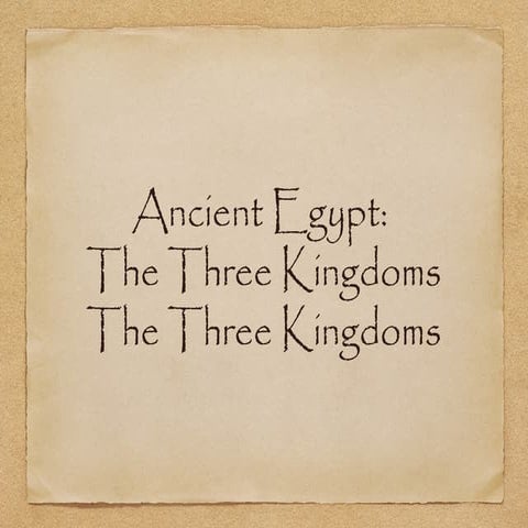 Ancient Egypt: Three Kingdoms Overview | PPT