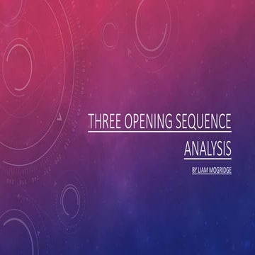 Three opening sequence analysis final | PPTX
