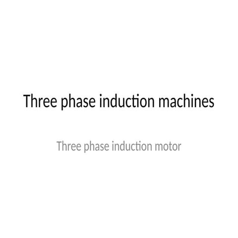 Three phase induction machines for b.tech .pptx