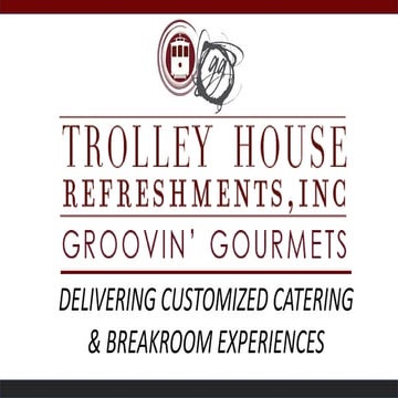 Trolley House Refreshments & Groovin' Gourmets | PPTX