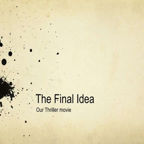 Thriller Final Ideas | PPT