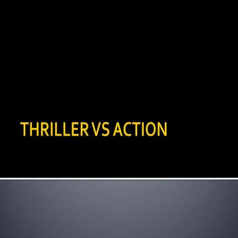 Thriller vs action | PPTX