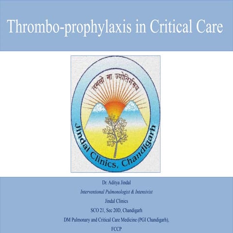Thrombo-prophylaxis in Critical Care | Jindal chest clinic | PPT