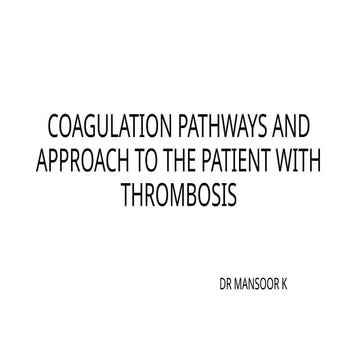THROMBOSIS coagulation pathway and approach.pptx