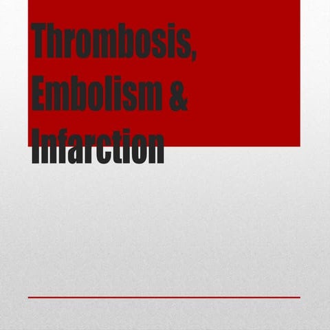 Thrombosis, Embolism & Infarction | PPT