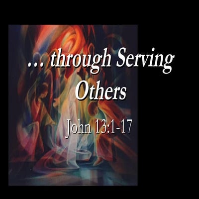 Through Serving Others | PPT