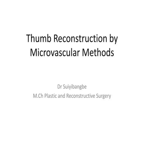Thumb reconstruction by microvascular methods | PPT