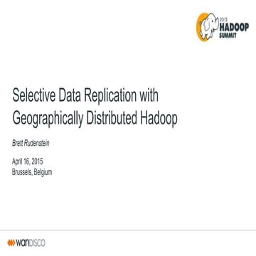 Selective Data Replication With Geographically Distributed Hadoop Ppt