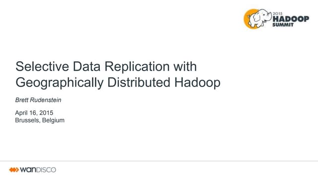 Selective Data Replication With Geographically Distributed Hadoop Ppt