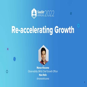 Re-accelerating Growth with Manav Khurana New Relic | PPTX