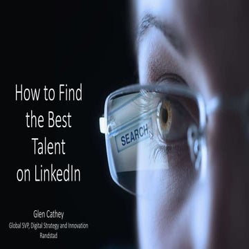 How to find the best talent on LinkedIn | Talent Connect 2017 | PPTX