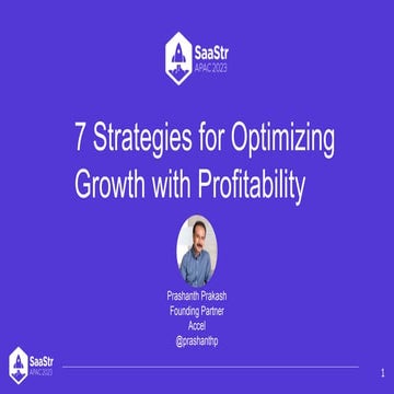7 Strategies to Optimize Growth with Profitability with Accel's Partner Prashanth Prakash | PPTX ...
