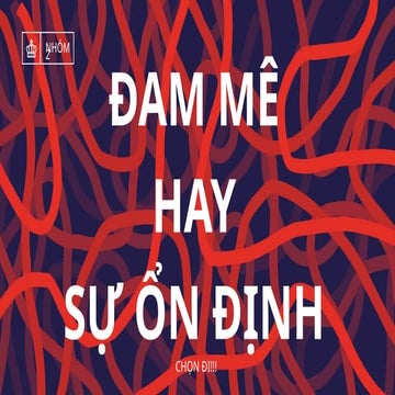 THUYẾT TRÌNH VĂN - ĐAM MÊ HAY SỰ ỔN ĐỊNH.pptx