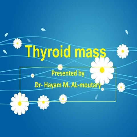 Thyroid mass | PPTX